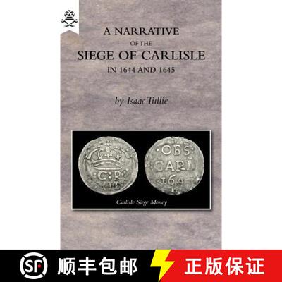【3-4周达】A Narrative of the Siege of Carlisle 1644 and 1645 [9781783312849]