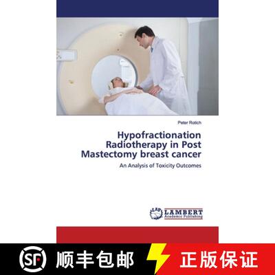 预订 Hypofractionation Radiotherapy in Post Mastectomy breast cancer [9786139872886]