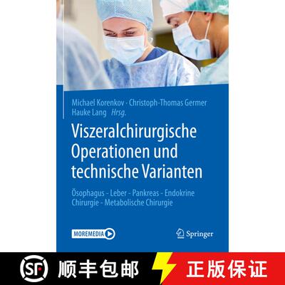 【3-4周达】精装 Viszeralchirurgische Operationen und technische Varianten: Ösophagus - Leber - Pankr... [9783662604748]
