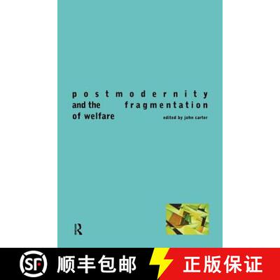 【3-4周达】Postmodernity and the Fragmentation of Welfare [9780415163927]