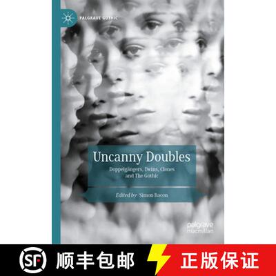 【3-4周达】Uncanny Doubles: Doppelgängers, Twins, Clones and the Gothic [9783031832307]