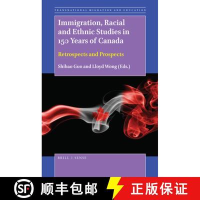 预订 Immigration, Racial and Ethnic Studies in 150 Years of Canada: Retrospects and Prospects [9789004376021]