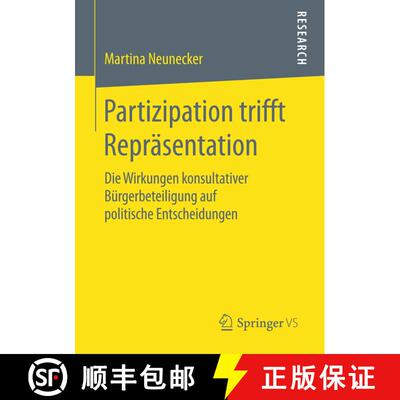 【3-4周达】Partizipation trifft Repräsentation : Die Wirkungen konsultativer Bürgerbeteiligung auf ... [9783658130701]