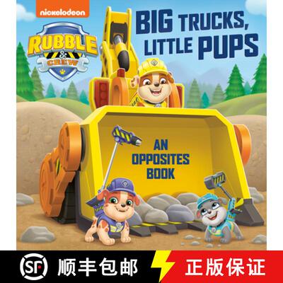 【3-4周达】精装 Big Trucks, Little Pups: An Opposites Book (Paw Patrol: Rubble & Crew) [9780593808818]