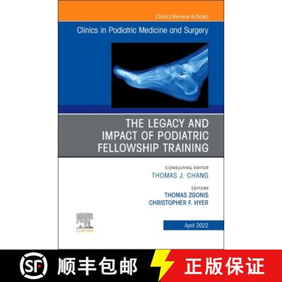 【3-4周达】精装 The Legacy and Impact of Podiatric Fellowship Training, an Issue of Clinics in Podiat... [9780323849630]