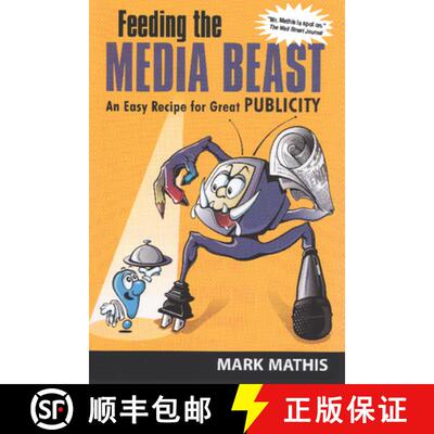【3-4周达】Feeding the Media Beast: An Easy Recipe for Great Publicity [9781557533975]
