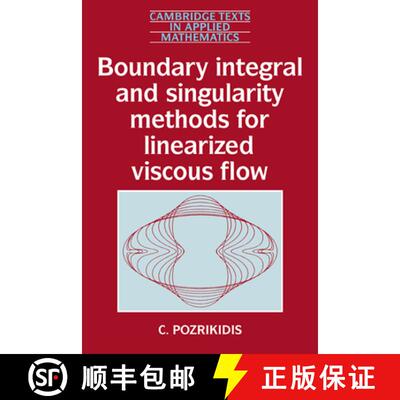 【3-4周达】Boundary Integral and Singularity Methods for Linearized Viscous Flow: - Boundary Integral... [9780521406932]