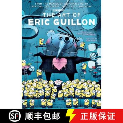 【3-4周达】The the Art of Eric Guillon: From the Making of Despicable Me to Minions, the Secret Life ... [9781683836810]