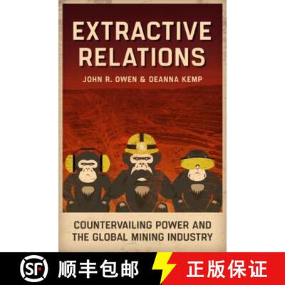 【3-4周达】Extractive Relations: Countervailing Power and the Global Mining Industry [9781783534791]