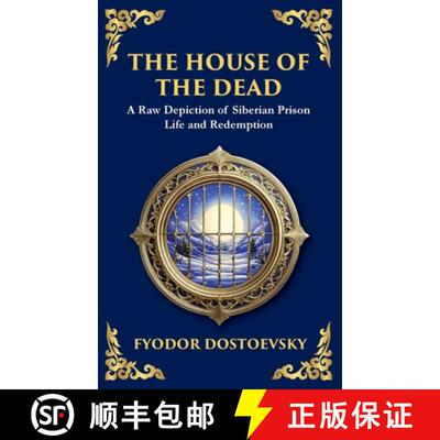 【3-4周达】精装 The House of the Dead: A Harrowing Journey Through Suffering, Redemption, and the Hum... [9781804214930]