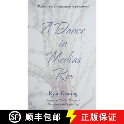 【3-4周达】A Dance in Medias Res: Poems from Transcendent to Immanent [9798385203994]