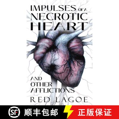【3-4周达】Impulses of a Necrotic Heart: and Other Afflictions [9798987339725]