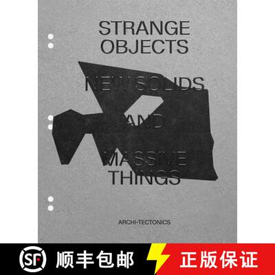 【3-4周达】精装 Strange Objects, New Solids and Massive Things: Archi-Tectonics [9781948765701]