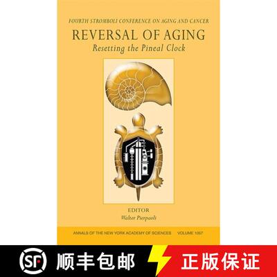 【3-4周达】Reversal Of Aging - Resetting The Pineal Clock Annals Of The New York Academy Of Sciences ... [9781573316033]