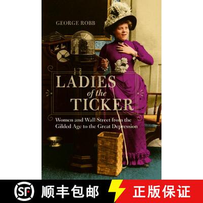 【3-4周达】Ladies of the Ticker – Women and Wall Street from the Gilded Age to the Great Depression [9780252082719]