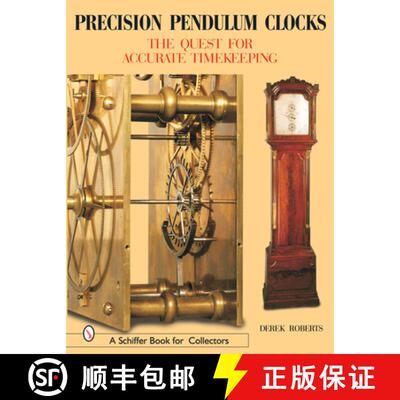 【3-4周达】精装 Precision Pendulum Clocks: The Quest for Accurate Timekeeping: The Quest for Accurate... [9780764316364]