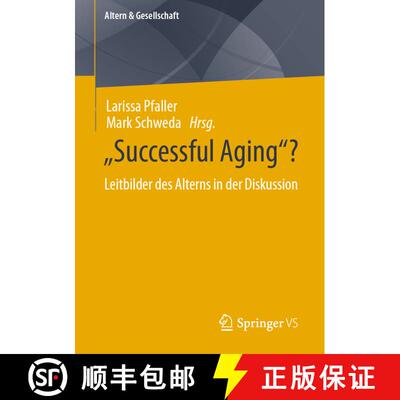【3-4周达】Successful Aging? : Leitbilder des Alterns in der Diskussion [9783658414641]