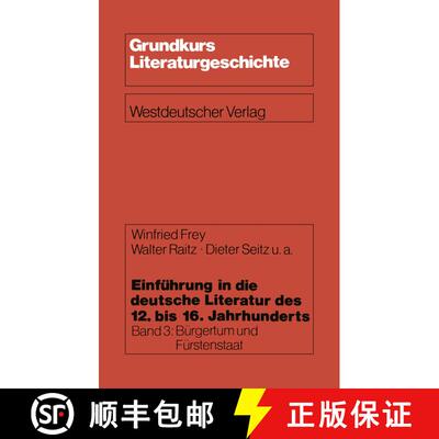 【3-4周达】Einführung in Die Deutsche Literatur Des 12. Bis 16. Jahrhunderts: Bürgertum Und Fürste... [9783531114859]