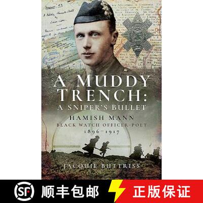 【3-4周达】精装 A Muddy Trench: A Sniper's Bullet: Hamish Mann, Black Watch, Officer-Poet, 1896-1917 [9781526745095]
