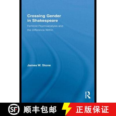【3-4周达】Crossing Gender in Shakespeare: Feminist Psychoanalysis and the Difference Within [9780415896511]