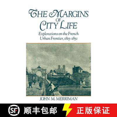 【3-4周达】精装 The Margins of City Life: Explorations of the French Urban Frontier, 1815-1851 [9780195064384]