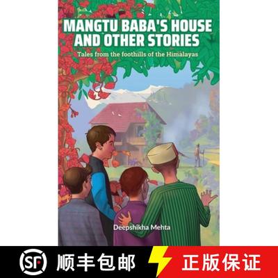 【3-4周达】Mangtu Baba's House And Other Stories: Tales From The Foothills Of The Himalayas [9789357769907]