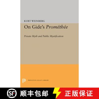 【3-4周达】精装 On Gide`s Promethee – Private Myth and Public Mystification [9780691646640]
