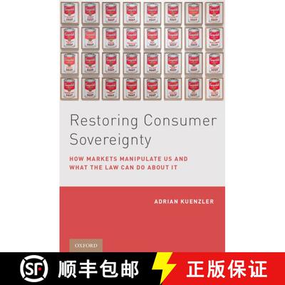【3-4周达】Restoring Consumer Sovereignty: How Markets Manipulate Us and What the Law Can Do About It [9780190698577]