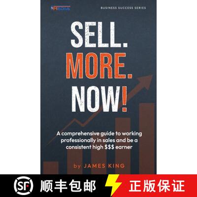 【3-4周达】Sell.More. Now!: A comprehensive guide to working professionally in sales to be a consiste... [9780648618447]
