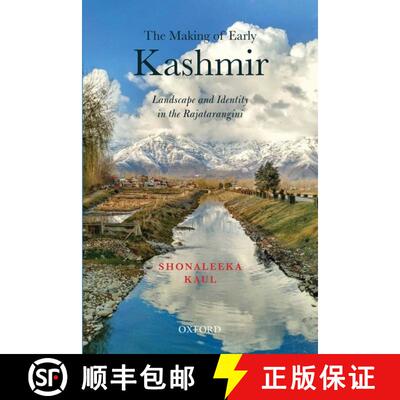 预订 精装 The Making of Early Kashmir: Landscape and Identity in the Rajatarangini [9780199482924]
