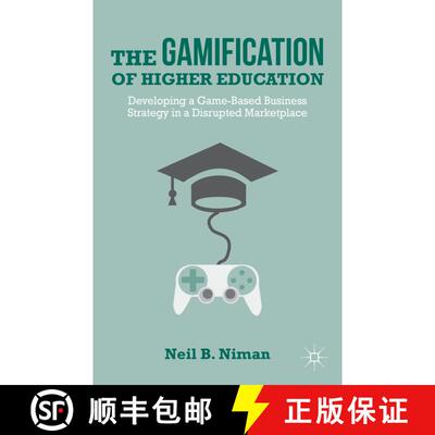 【3-4周达】The Gamification of Higher Education: Developing a Game-Based Business Strategy in a Disru... [9781137338730]