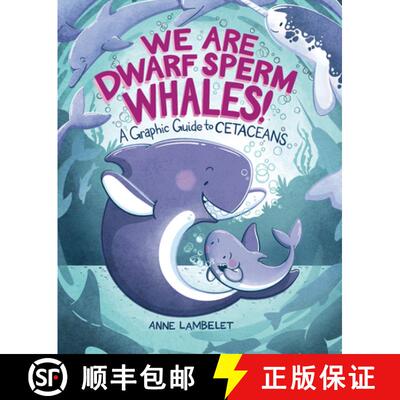 【3-4周达】We Are Dwarf Sperm Whales!: A Graphic Guide to Cetaceans [9798765603062]