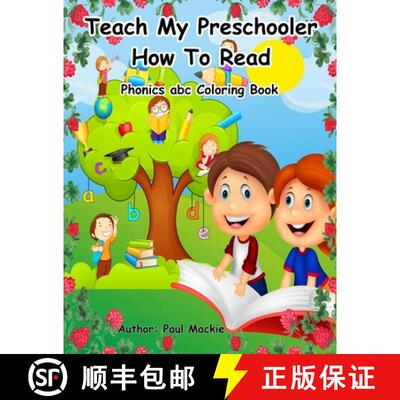 【3-4周达】Teach My Preschooler How To Read: Phonics abc Coloring Book [9781988986272]