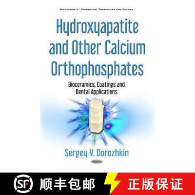 【3-4周达】Hydroxyapatite and Other Calcium Orthophosphates: Bioceramics, Coatings and Dental Applica... [9781536118971]