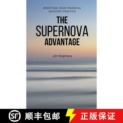 【3-4周达】The Supernova Advantage: Boosting Your Financial Advisory Practice [9798330510139]