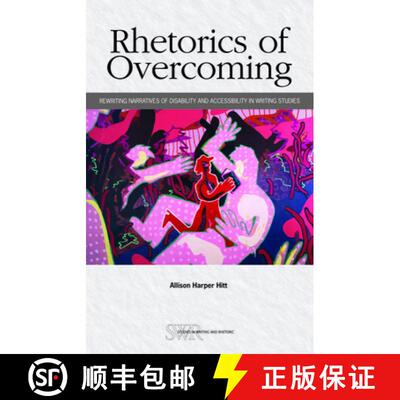 【3-4周达】Rhetorics of Overcoming: Rewriting Narratives of Disability and Accessibility in Writing S... [9780814141540]