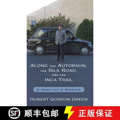 【3-4周达】精装 Along the Autobahn, the Silk Road, and the Inca Trail: A Sort-of-a Memoir [9781495182211]