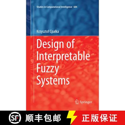【3-4周达】Design of Interpretable Fuzzy Systems (Softcover reprint of the original 1st ed. 2017) (So... [9783319850061]