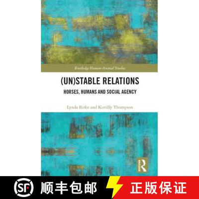 【3-4周达】精装 (Un)Stable Relations: Horses, Humans and Social Agency: Horses, Humans and Social Agency [9781138939356]