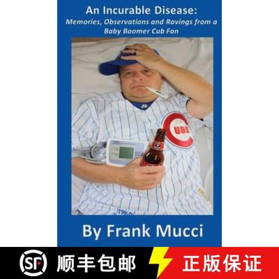 【3-4周达】An Incurable Disease: Memories, Observations and Ravings from a Baby Boomer Cub Fan [9780615875125]