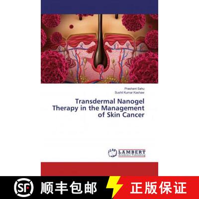 预订 Transdermal Nanogel Therapy in the Management of Skin Cancer [9786200211170]