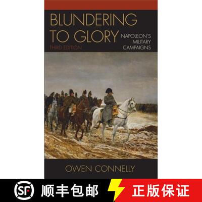 【3-4周达】Blundering to Glory: Napoleon's Military Campaigns, Third Edition [9780742553187]