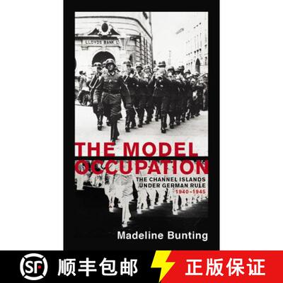 【3-4周达】The Model Occupation: The Channel Islands Under German Rule, 1940-1945 [9781784707163]