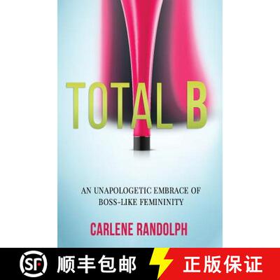 【3-4周达】Total B: An Unapologetic Embrace of Boss-Like Femininity [9781732734043]