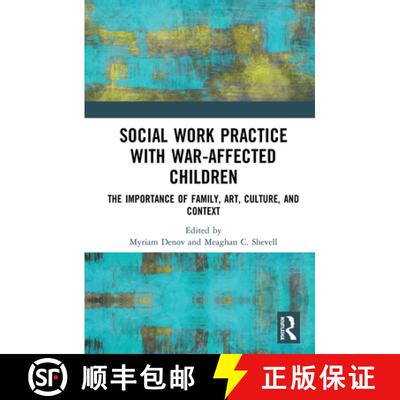 【3-4周达】精装 Social Work Practice with War-Affected Children: The Importance of Family, Art, Cultu... [9780367272623]