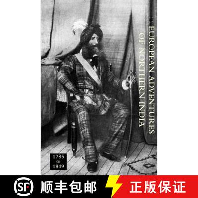 【3-4周达】EUROPEAN ADVENTURERS OF NORTHERN INDIA 1785 to 1849 [9781847349842]