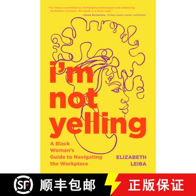 【3-4周达】I’m Not Yelling: A Black Woman’s Guide to Navigating the Workplace (Women in Business, S... [9781684810734]