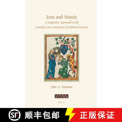 预订 精装 Eros and Noesis: A Cognitive Approach to the Courtly Love Literature of Medieval France [9789004504486]