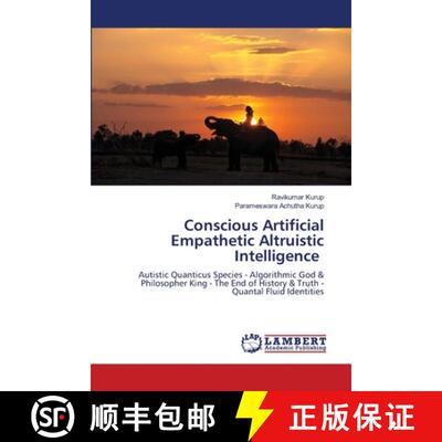 预订 Conscious Artificial Empathetic Altruistic Intelligence: Autistic Quanticus Species - Algorithmi... [9786207450527]