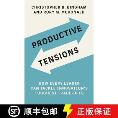 【3-4周达】Productive Tensions: How Every Leader Can Tackle Innovation’s Toughest Trade-Offs [9780262547338]